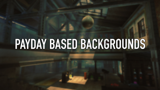 Payday Based Background by Sprin - PAYDAY 2 Mods | ModWorkshop