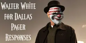 (Request) ♫ Walter White for Dallas Pager Responses (5 Different Lines ...