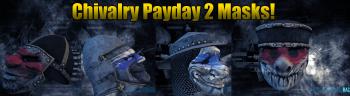 Chivalry Payday 2 Masks! by [DK]TheDvd3000 - PAYDAY 2 Mods | ModWorkshop